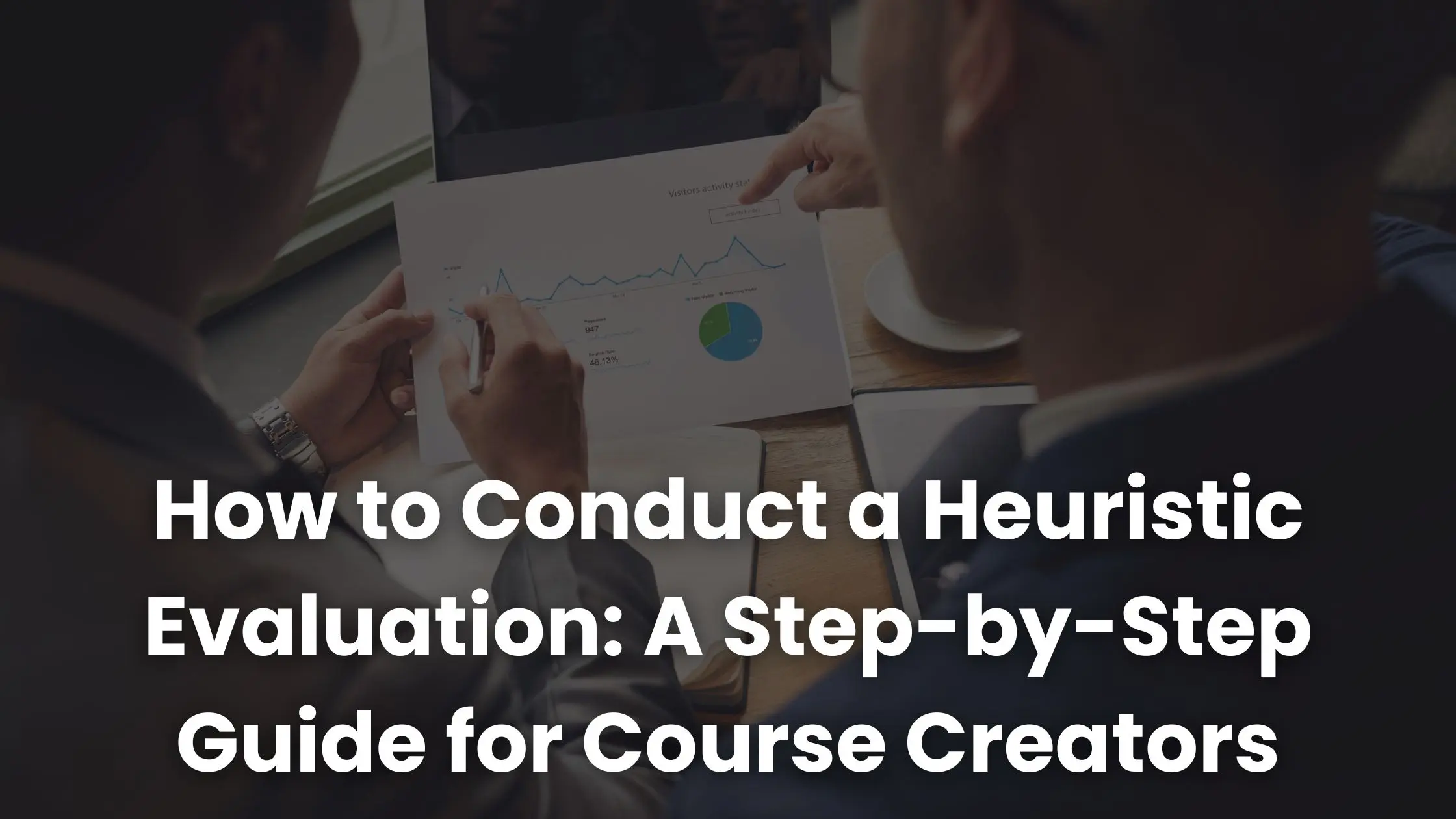 How to Conduct a Heuristic Evaluation: A Step-by-Step Guide for Course Creators | Coursebox AI